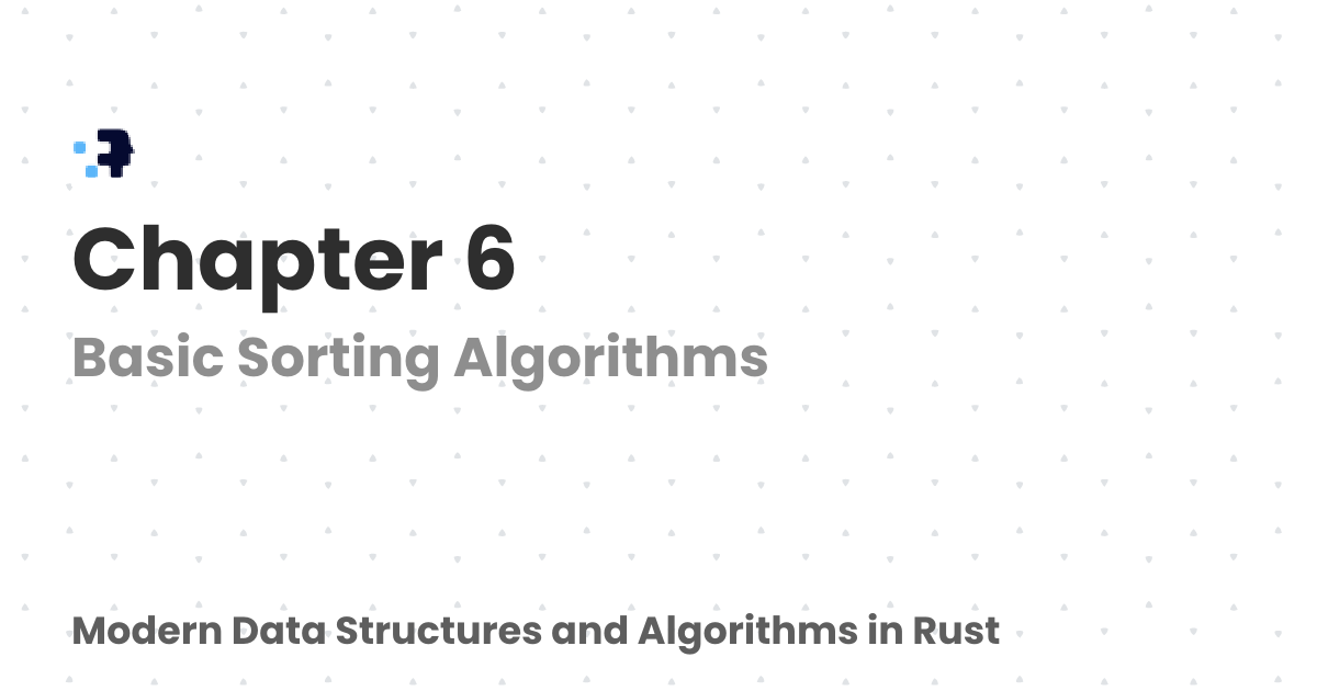 Chapter 6 | Modern Data Structures and Algorithms in Rust