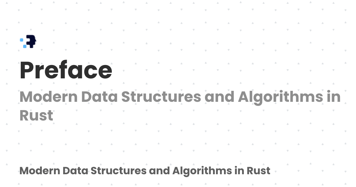Preface | Modern Data Structures and Algorithms in Rust