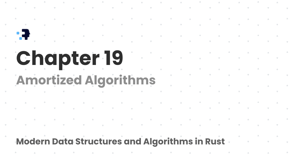 Chapter 19 Modern Data Structures And Algorithms In Rust 5961