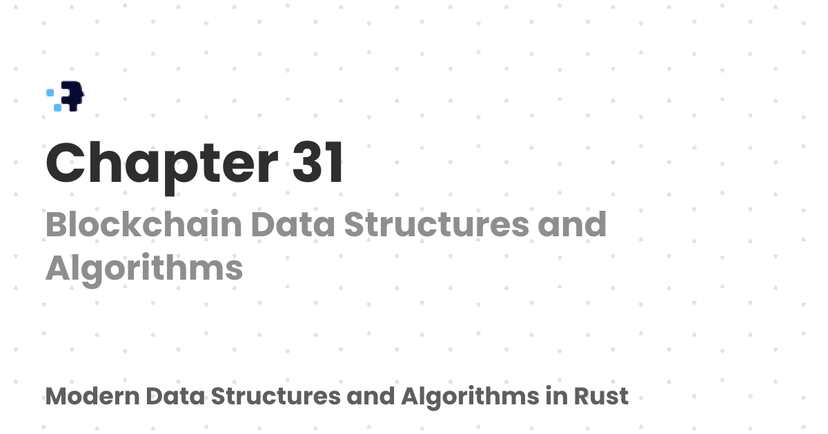 Chapter 31 | Modern Data Structures and Algorithms in Rust
