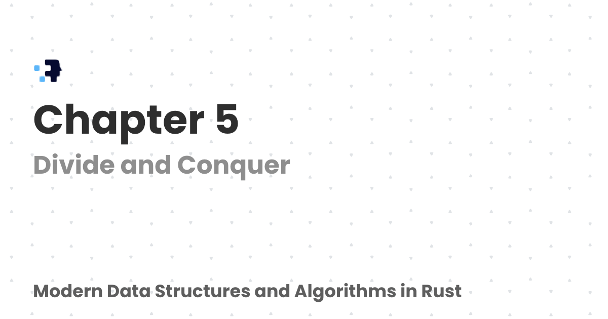 Chapter 5 | Modern Data Structures and Algorithms in Rust