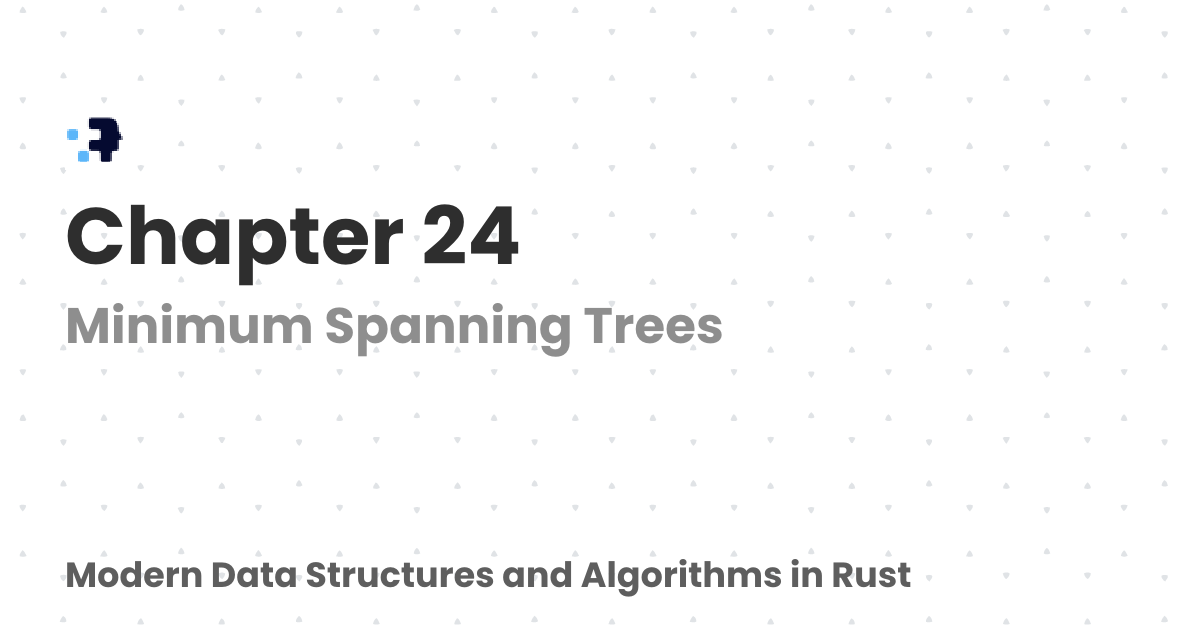 Chapter 24 | Modern Data Structures and Algorithms in Rust